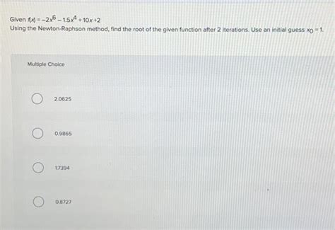 Solved Given f(x) = -2x6 -1.5x4 + 10x +2 Using the | Chegg.com