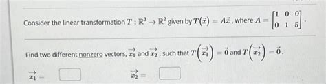 solved consider the linear transformation t r3→r2 given by