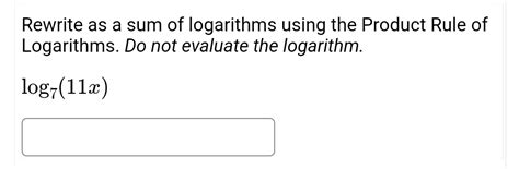 solved rewrite as a sum of logarithms using the product rule