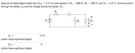 solved assume an ideal offset model with von 3 v for both