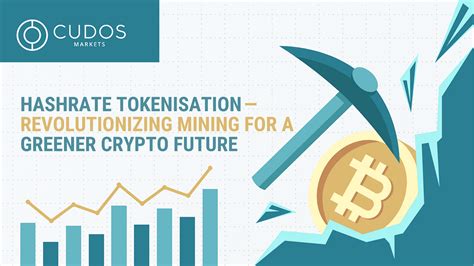hashrate tokenisation — revolutionizing mining for a greener crypto future by sherhan medium