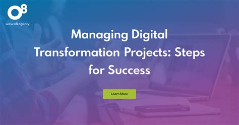 Managing Digital Transformation Projects Essential Steps For Success O8