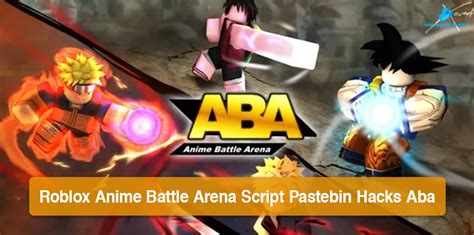 Roblox Anime Battle Arena Script Pastebin Hacks Aba Hdg