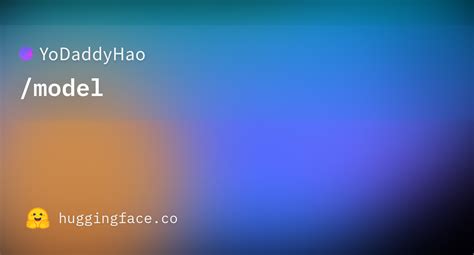 Yodaddyhao Model · Hugging Face
