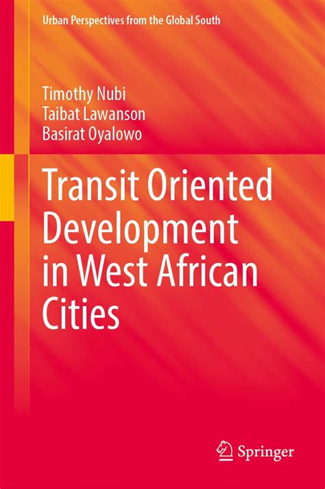 Transit Oriented Development In West African Cities Urban Perspectives From The Global South