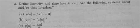 Solved 3 Define Linearity And Time Invariance Are The