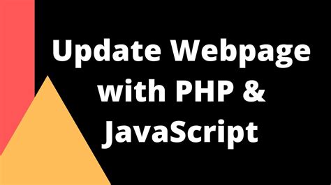 How To Update Webpage With Php Javascript Retrieving Information