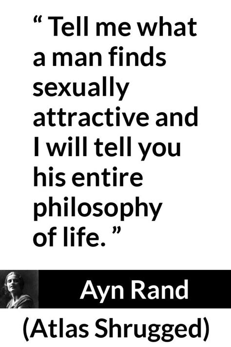 Ayn Rand “tell Me What A Man Finds Sexually Attractive And”