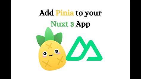 Unlocking Nuxt 3 Power Adding Pinia State Management To Your Nuxt 3 App Youtube