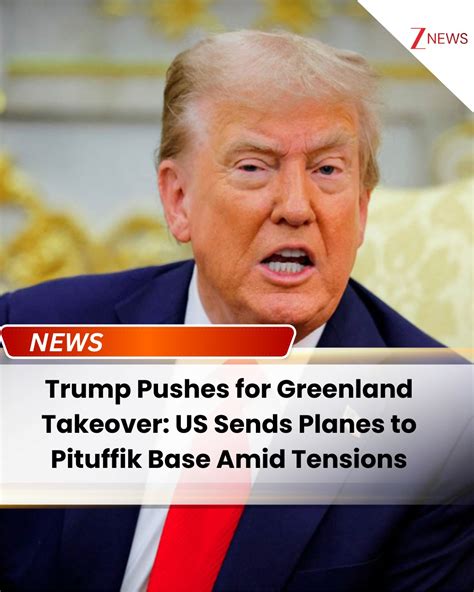 Zee Trumps Greenland Takeover Push Us Sends Aircraft To Pituffik