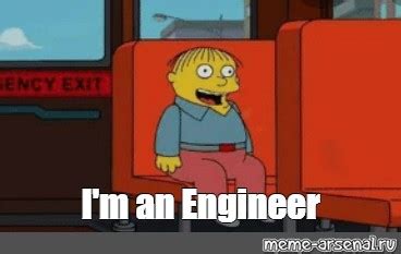 Meme Im An Engineer All Templates Meme