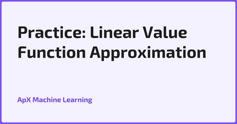 Practice Linear Value Function Approximation