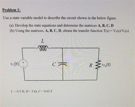 Solved Problem Use A State Variable Model To Describe The Chegg