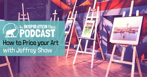 003 How To Price Your Art With Jeffrey Shaw Miriam Schulman Artist