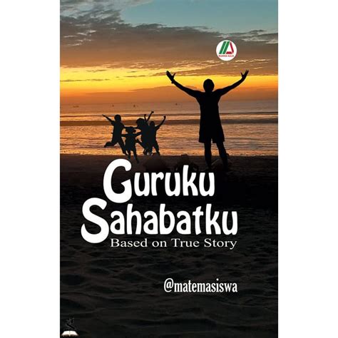 Jual Buku Guruku Sahabatku Based On True Story Shopee Indonesia