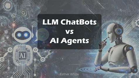 Llm Chatbots Vs Ai Agents Know The Difference