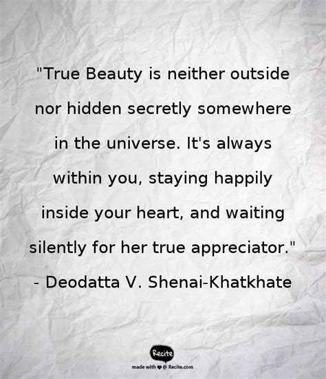 True Beauty Is Neither Outside Nor Hidden Secretly Somewhere In The