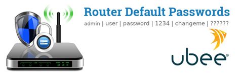 🔐 Ubee Default Usernames And Passwords Updated August 2025 Routerreset