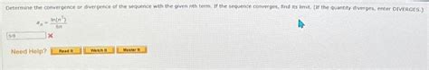 Solved Determine The Convergence Or Divergence Of The Chegg Com