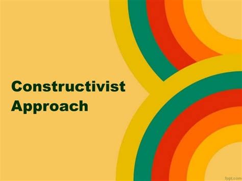 Constructivism And Education Pptx
