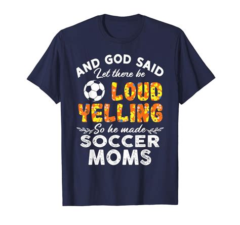 Loud Yelling Soccer Mom T Shirt Elnovelty