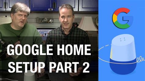 Google Home Set Up And Troubleshooting Video