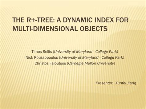 PPT The R Tree A Dynamic Index For Multi Dimensional Objects PowerPoint Presentation ID