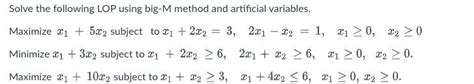 Solved Solve The Following Lop Using Big M Method And