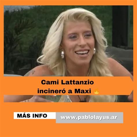 Cami Lattanzio Blanqueó La Verdad Sobre Maxi Pablo Layús