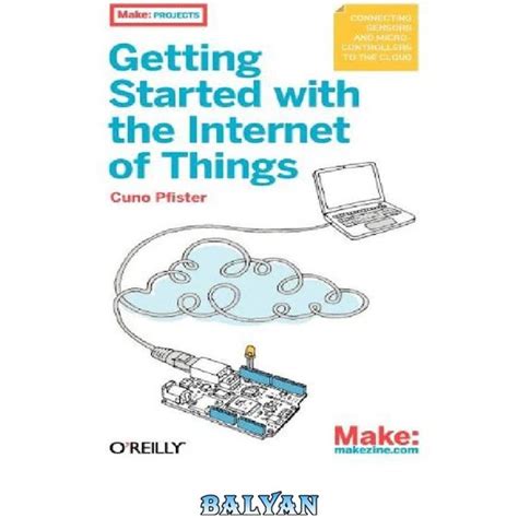خرید و قیمت دانلود کتاب Getting Started With The Internet Of Things