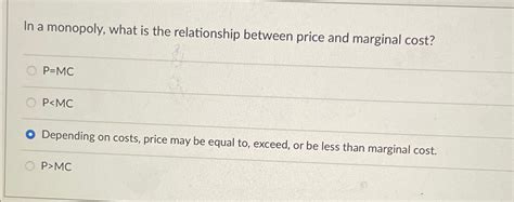 Solved In A Monopoly What Is The Relationship Between Price Chegg Com