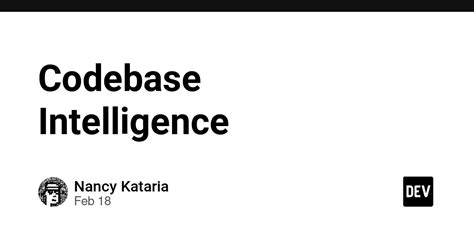 Codebase Intelligence Dev Community