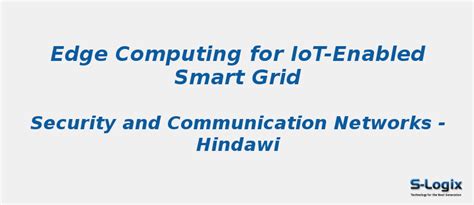 Edge Computing For Iot Enabled Smart Grid S Logix