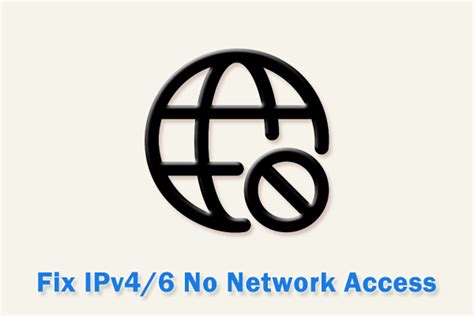 How To Fix Ipv4ipv6 No Internet Access Issue On Windows 10 Minitool