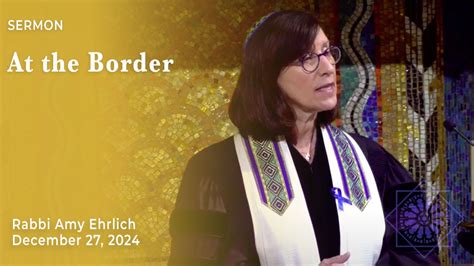 At The Border Rabbi Amy Ehrlich December 27 2024 Youtube