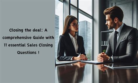 Closing The Deal A Comprehensive Guide With 11 Essential Sales Closing