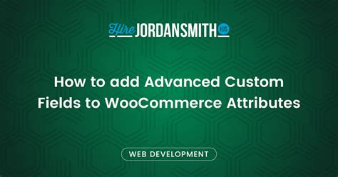 How To Add Advanced Custom Fields To Woocommerce Attributes