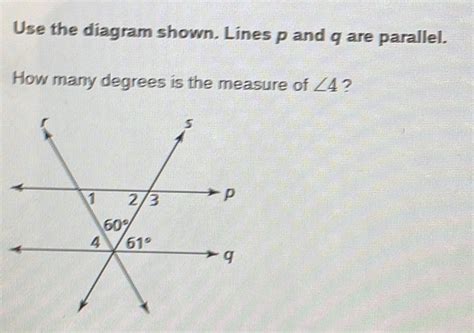 Use The Diagram Shown Lines P And Q Are Parallel How Many Degrees Is