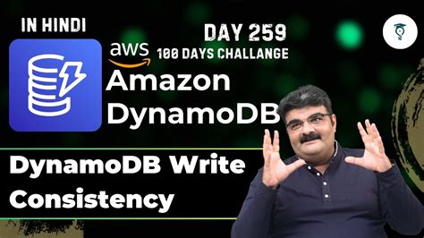 Day 259 What Is Dynamodb Write Consistency Aws Tutorial Hindi Youtube