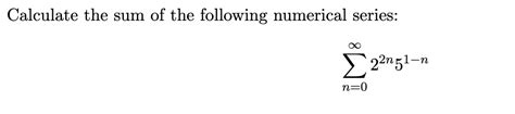 Solved Calculate The Sum Of The Following Numerical