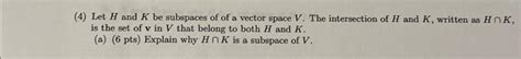 solved 4 let h and k be subspaces of of a vector space v