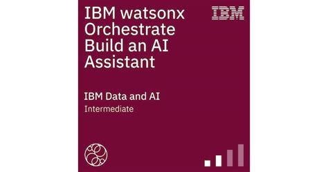 Ibm Watsonx Orchestrate Build An Ai Assistant With This Credential It Helped Me Understand The