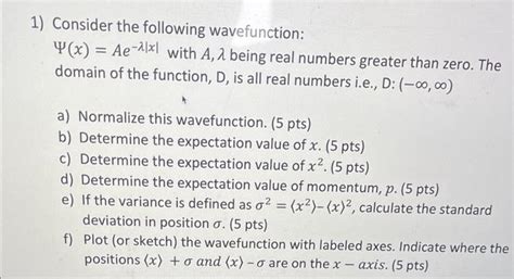 solved 1 consider the following wavefunction Ψ x ae−λ∣x∣