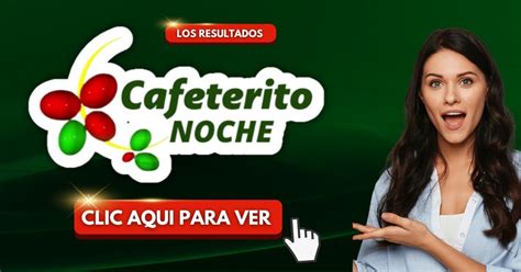 Cafeterito Noche De Hoy Resultado Ultimo Sorteo