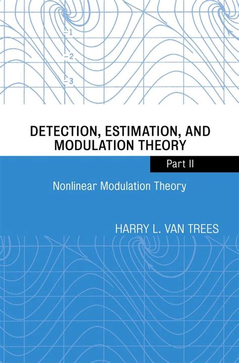 detection estimation and modulation theory part ii 9780471446781