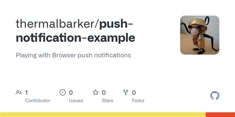 Github Thermalbarkerpush Notification Example Playing With Browser