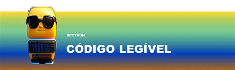 Dicas para Escrever Código Python como um Programador Sênior Flavio Pereira Python DIO