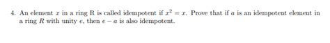 solved 4 an element u in a ring r is called idempotent if