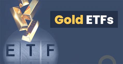 Gold Etfs Features And Benefits Investment Process And Tax Efficiency