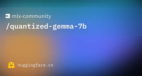 Mlx Community Quantized Gemma 7b Hugging Face